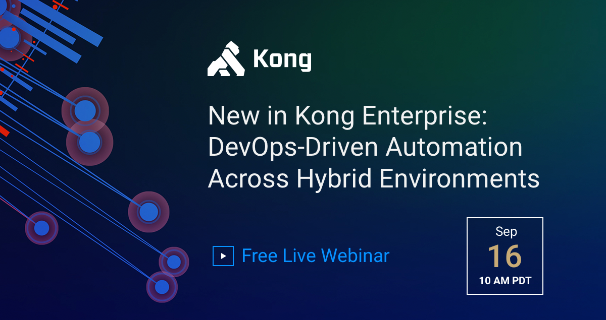 New in Kong Enterprise: DevOps-Driven Automation Across Hybrid Environments | Kong Inc.