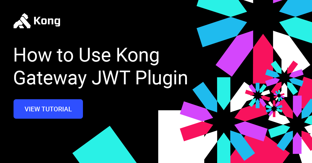 JWT Authentication and Securing Microservices Tutorial | Kong HQ | Kong Inc.