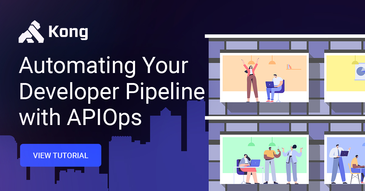 How to Automate Developer Pipeline with APIOps | Kong Inc.