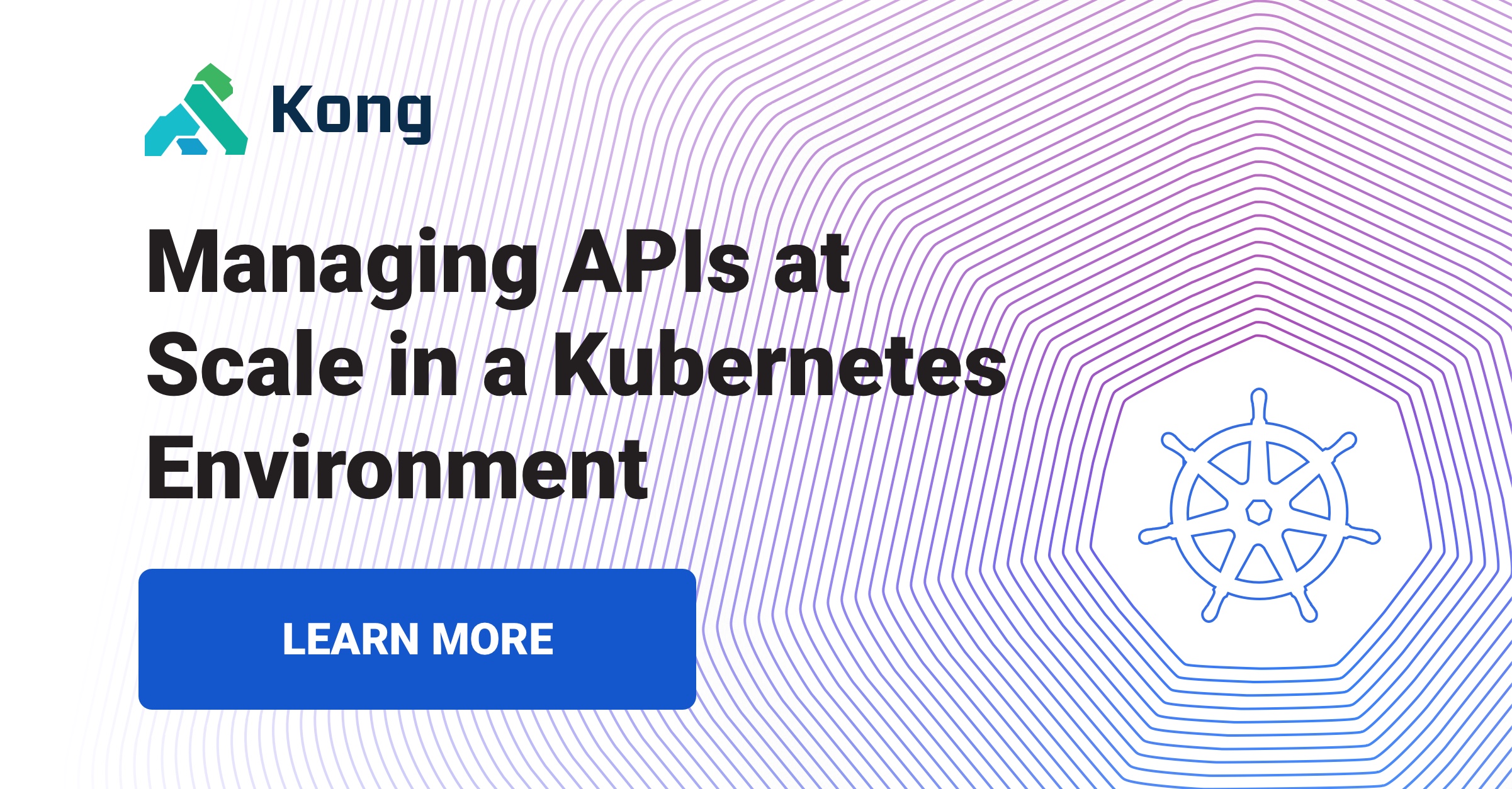 Managing APIs at Scale in a Kubernetes Environment | Kong Inc.