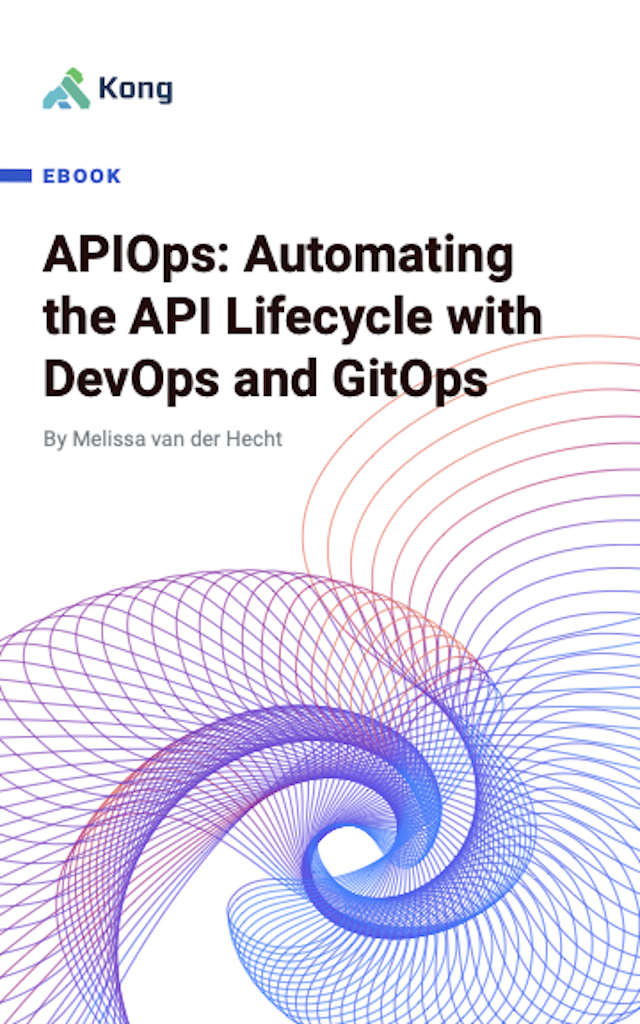 APIOps: DevOps and GitOps for API Automation | Kong Inc. | Kong Inc.