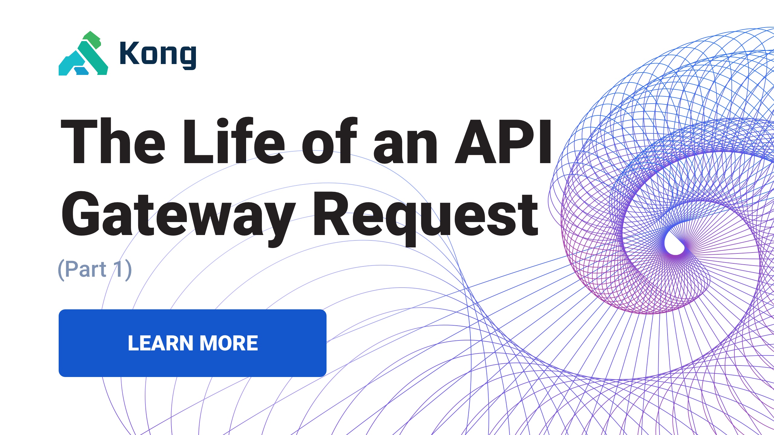 The Life of an API Gateway Request (Part 1) | Kong Inc.