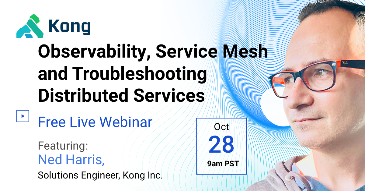 Upcoming Webinar Automatic Observability With Service Mesh Kong Inc