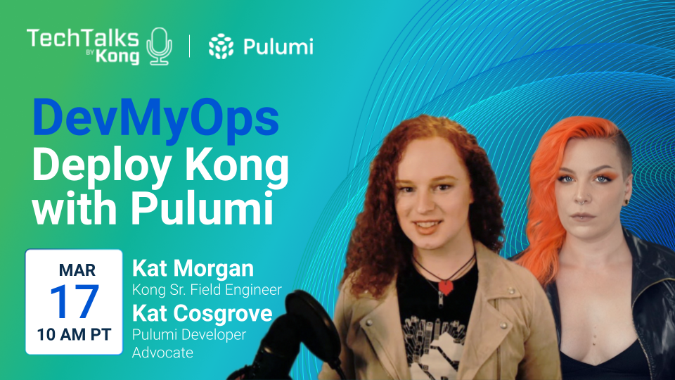 Webinar: Deploy Kong with Pulumi | | Kong Inc.