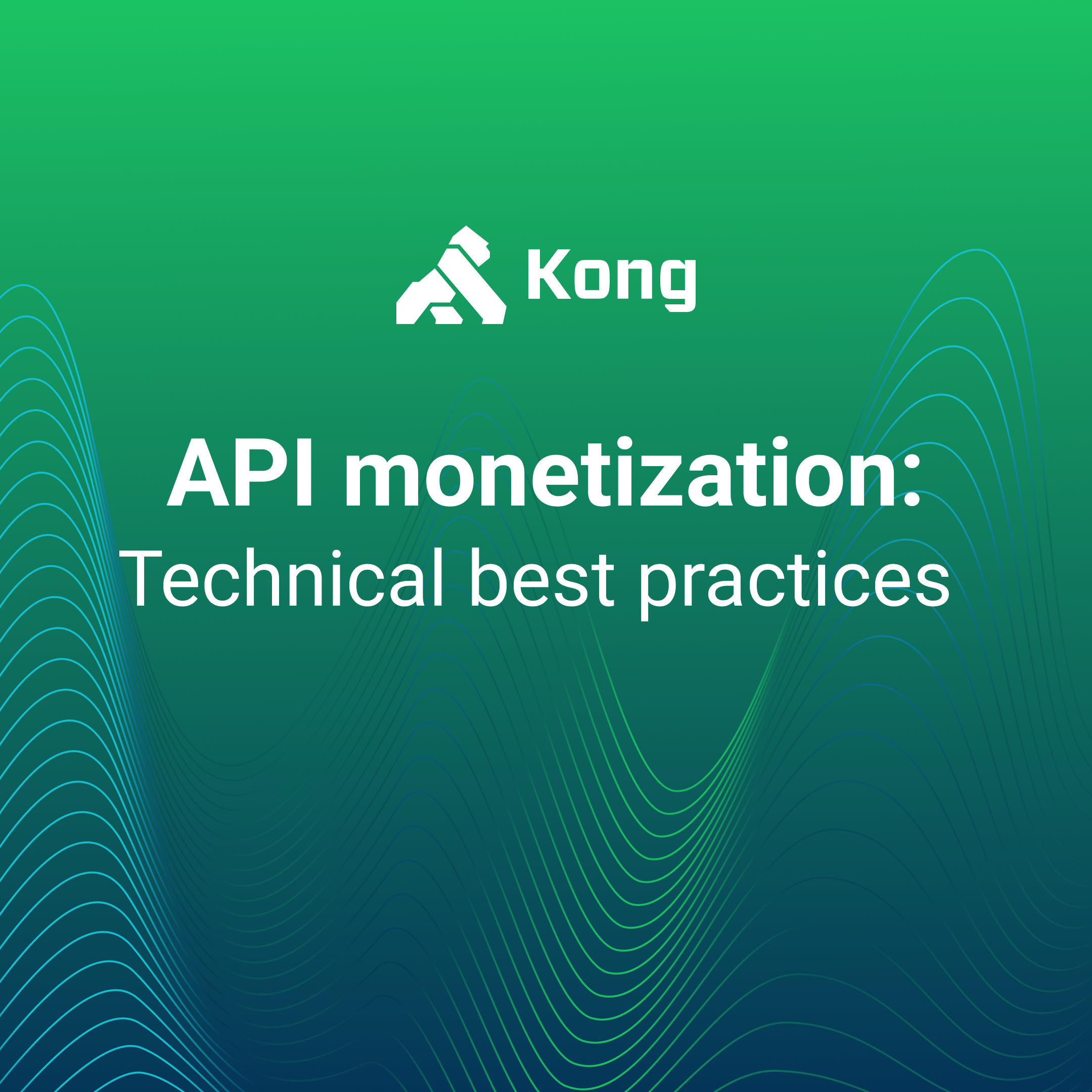 4 Technical Best Practices for API Monetization | Kong Inc.