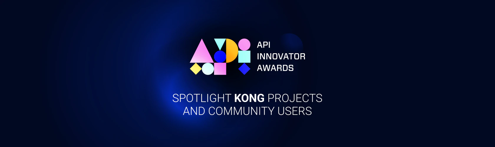 API Innovator Awards spotlight outstanding Kong projects and community ...