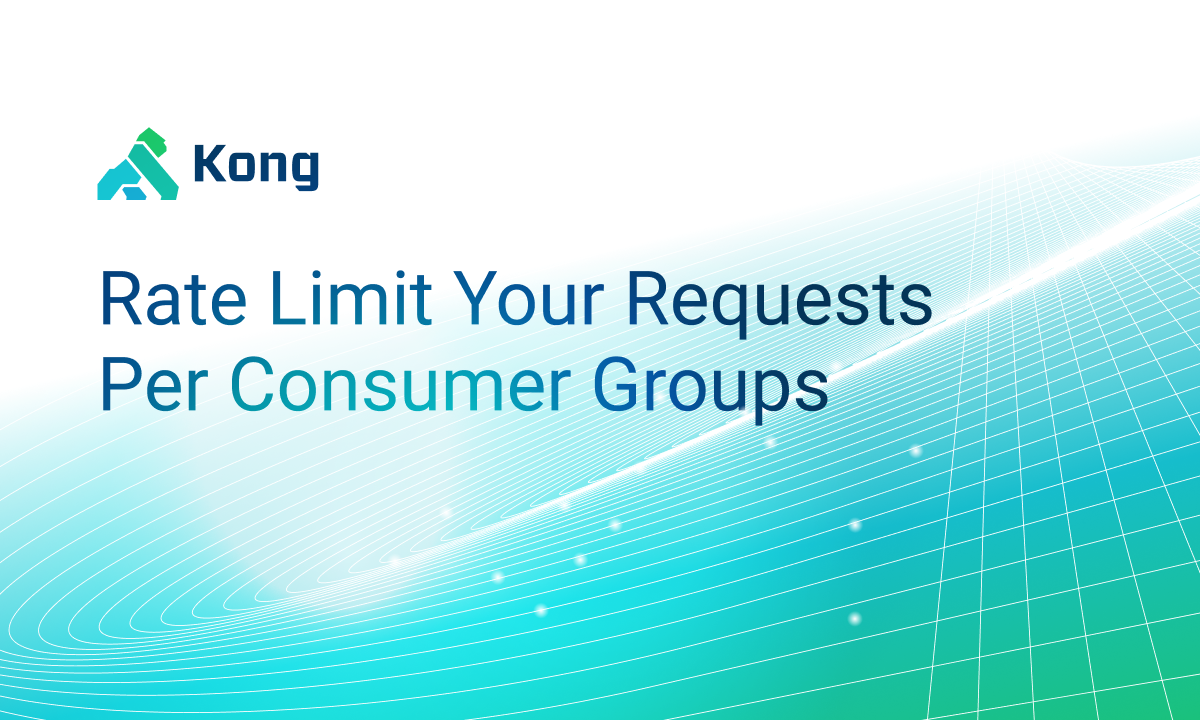 How to rate limit your requests per consumer groups | Kong Inc.