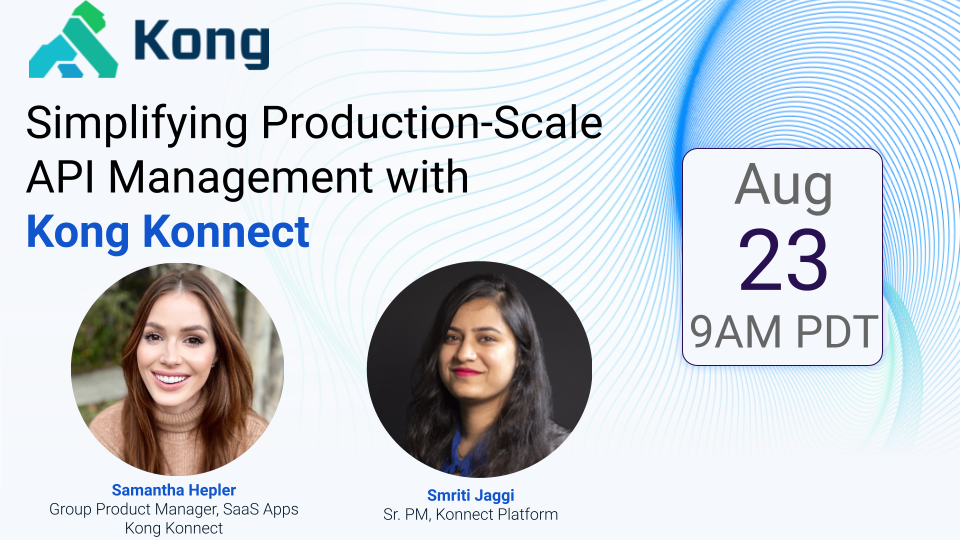 Simplifying Production-Scale API Management With Kong Konnect | Kong Inc.