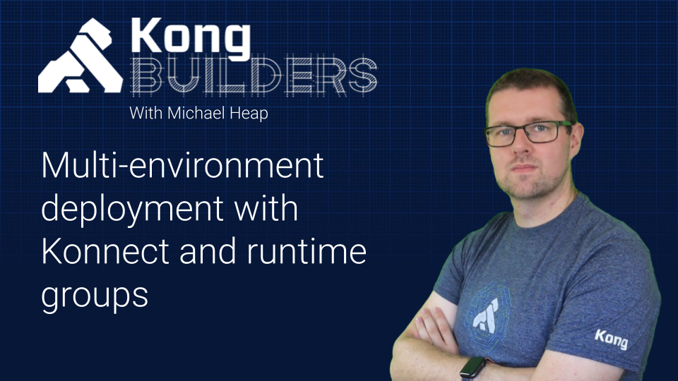 Kong Builders Nov 16- Introducing Kong Gateway Operator | Kong Inc.
