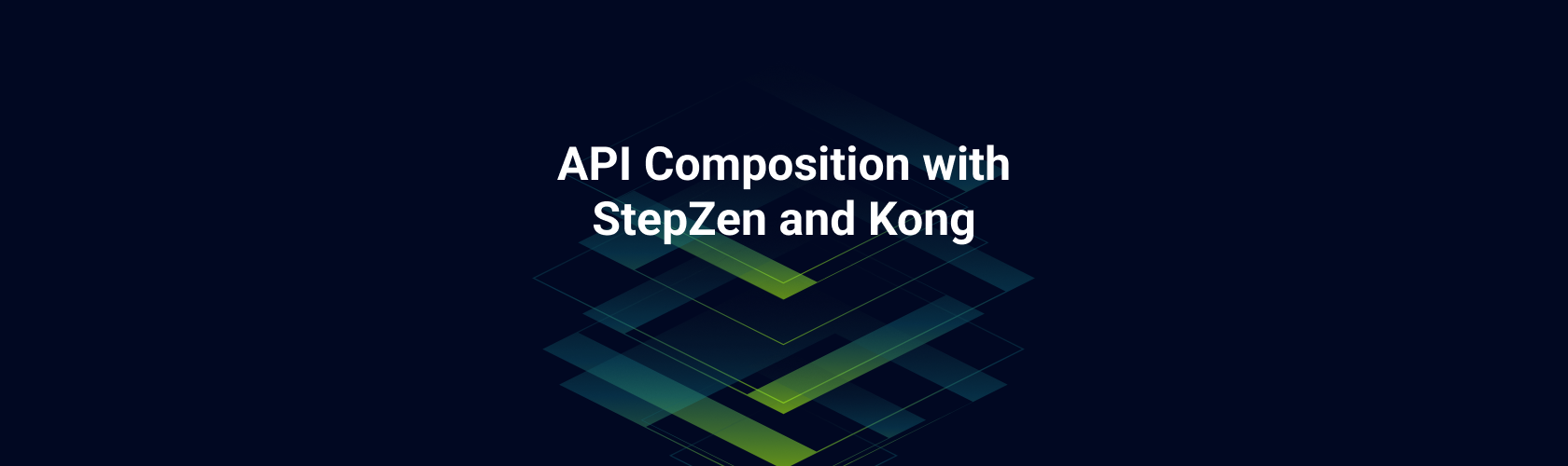 API Composition with StepZen and Kong | Kong Inc.