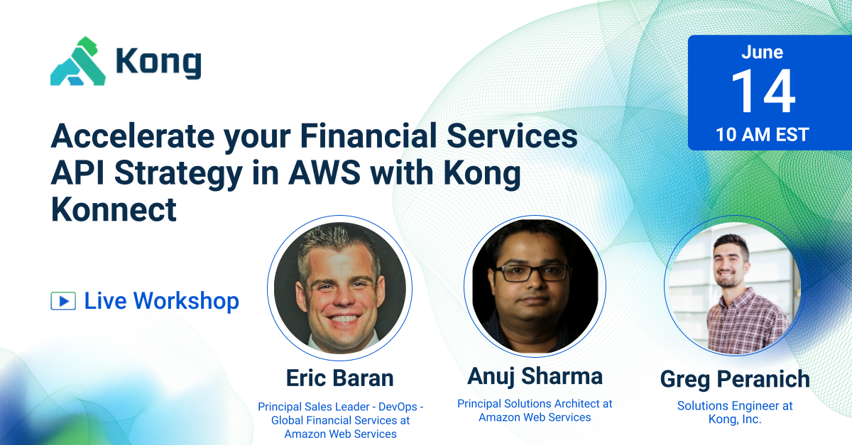 Accelerate your Financial Services API Strategy in AWS with Kong Konnect | Kong Inc.