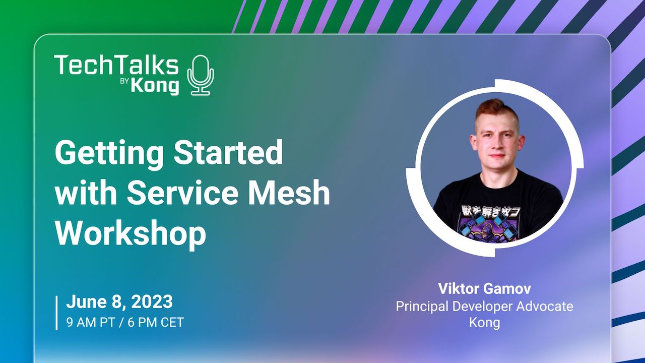Tech Talk Getting Started With Service Mesh Workshop Kong Inc
