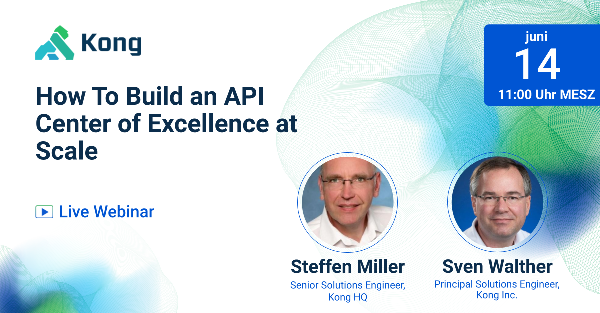 How To Build an API Center of Excellence at Scale | Kong Inc.