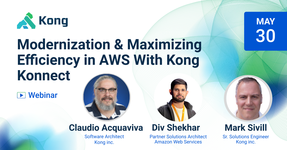 Modernization And Maximizing Efficiency In Aws With Kong Konnect Kong Inc