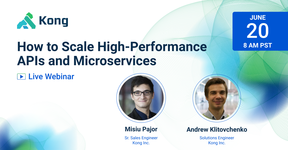 How To Scale High Performance Apis And Microservices Kong Inc 6073
