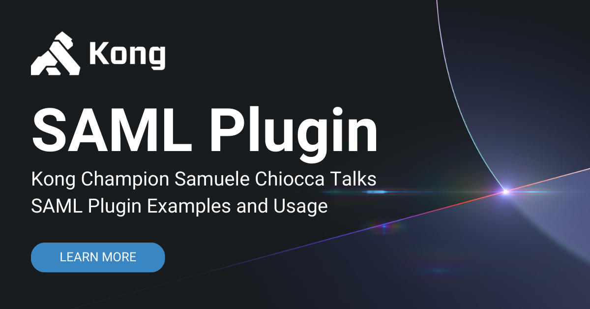 Kong SAML Plugin: Examples and Usage | Kong Inc.