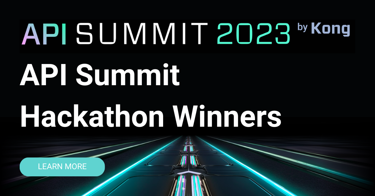 Kong Hackathon 2023 Winners Showcase Innovative Uses of AI for APIs ...