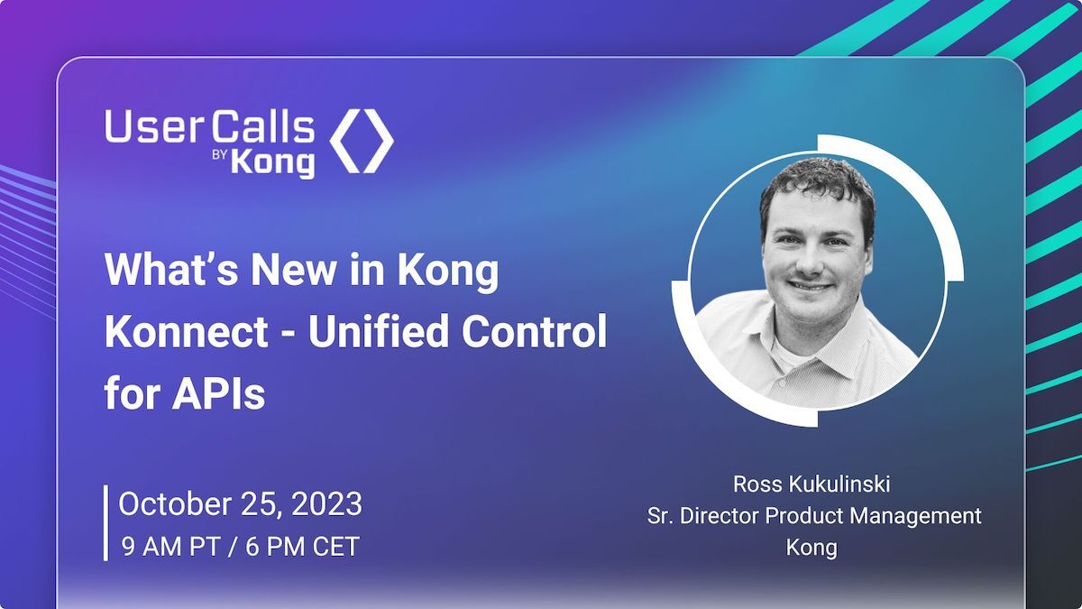 Whats New In Kong Konnect Unified Control For Apis Kong Inc