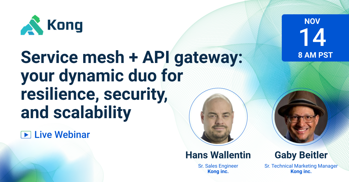 Service mesh + API gateway: your dynamic duo for resilience, security ...