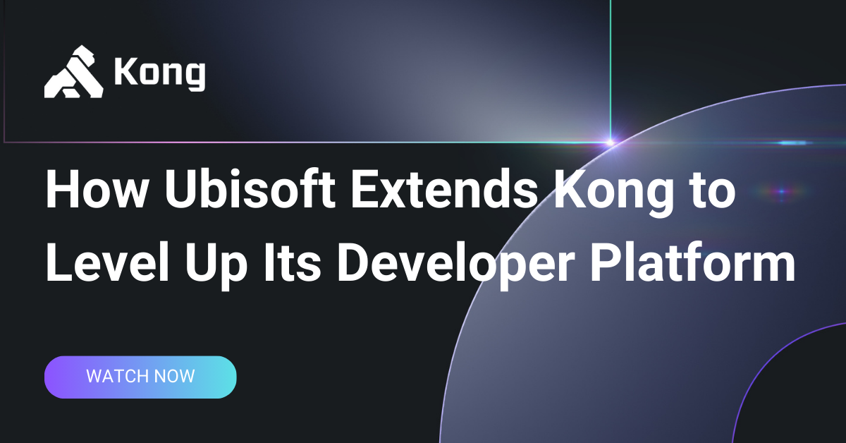 How Ubisoft Extends Kong to Level Up Its Developer Platform [Video ...