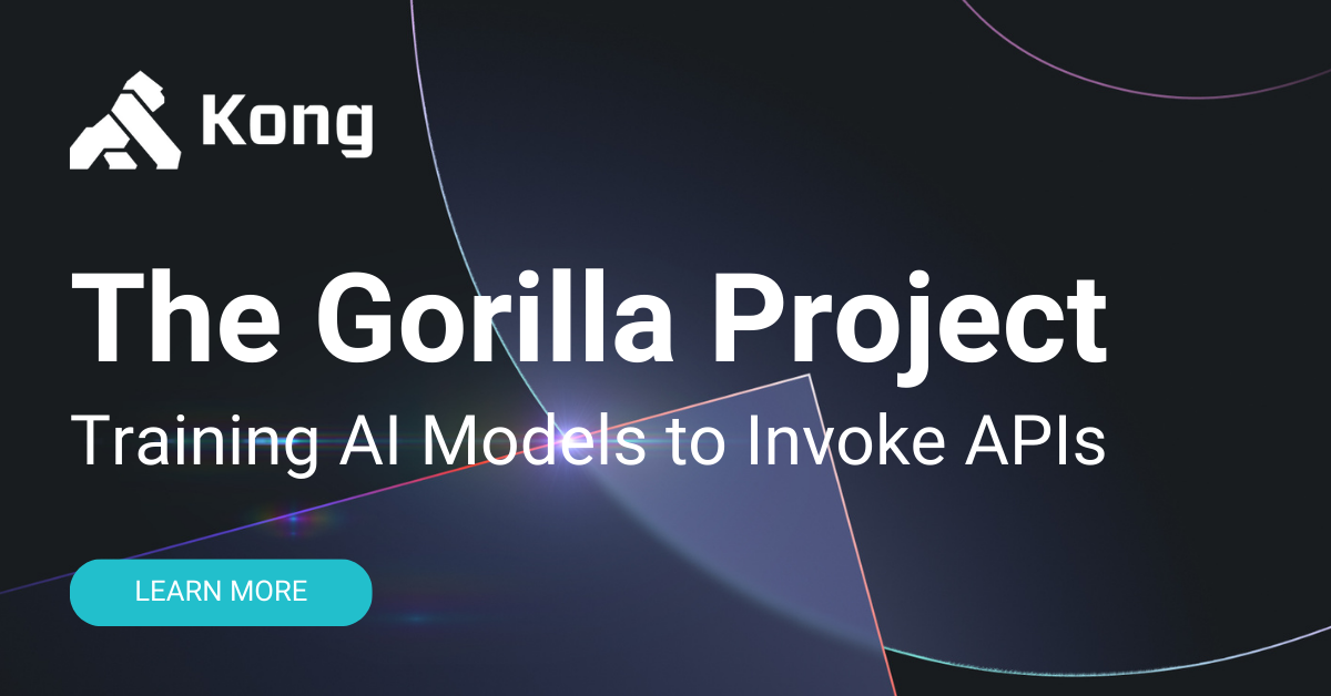Training AI Models to Invoke APIs: Gorilla Evolves LLMs | Kong Inc. | Kong Inc.
