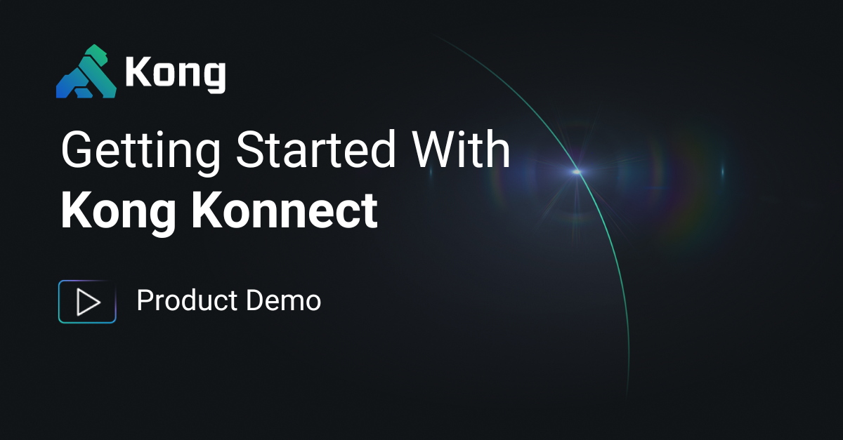 Konnect Overview: Getting Started with Konnect | Kong Inc.