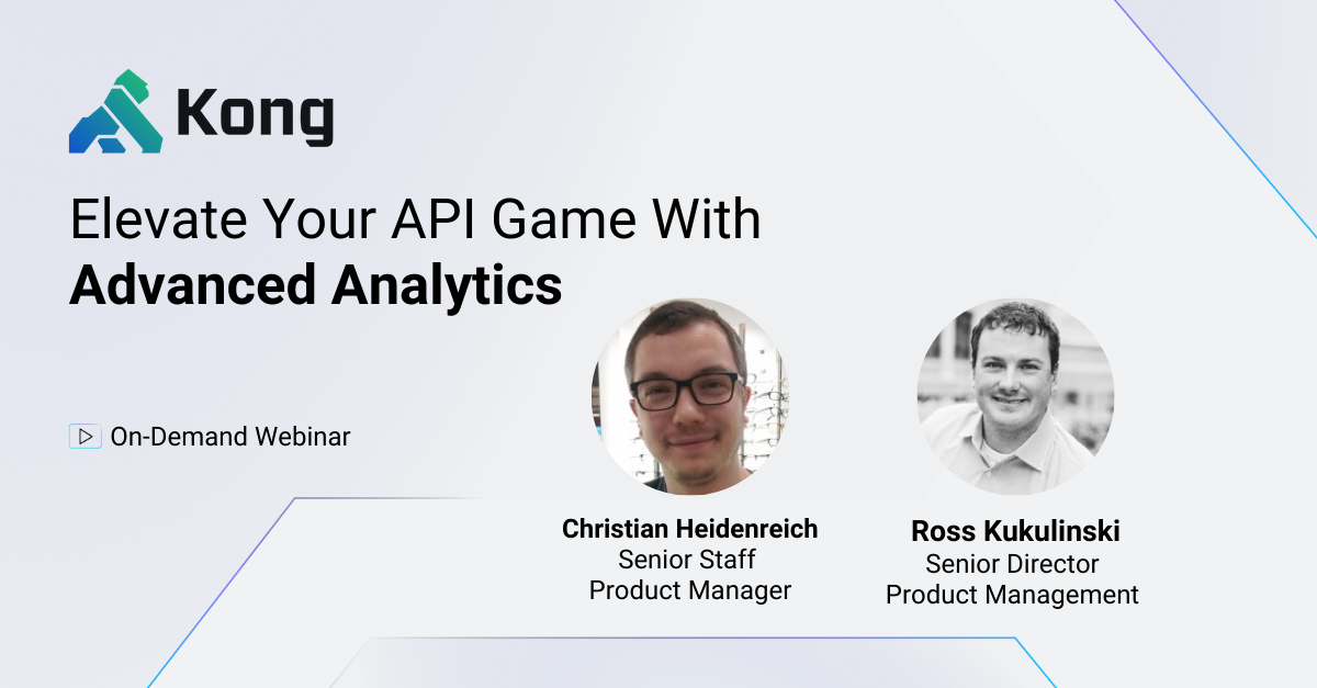 Elevate Your API Game With Advanced Analytics | Kong Inc.
