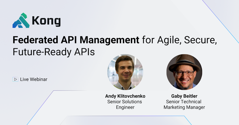 On-Demand Webinars: Gateway to API News and Learning | Kong Inc.