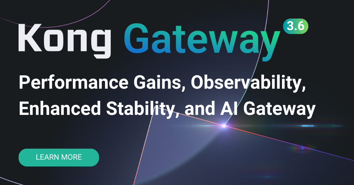 What’s New in Kong Gateway 3.6? | Kong Inc.