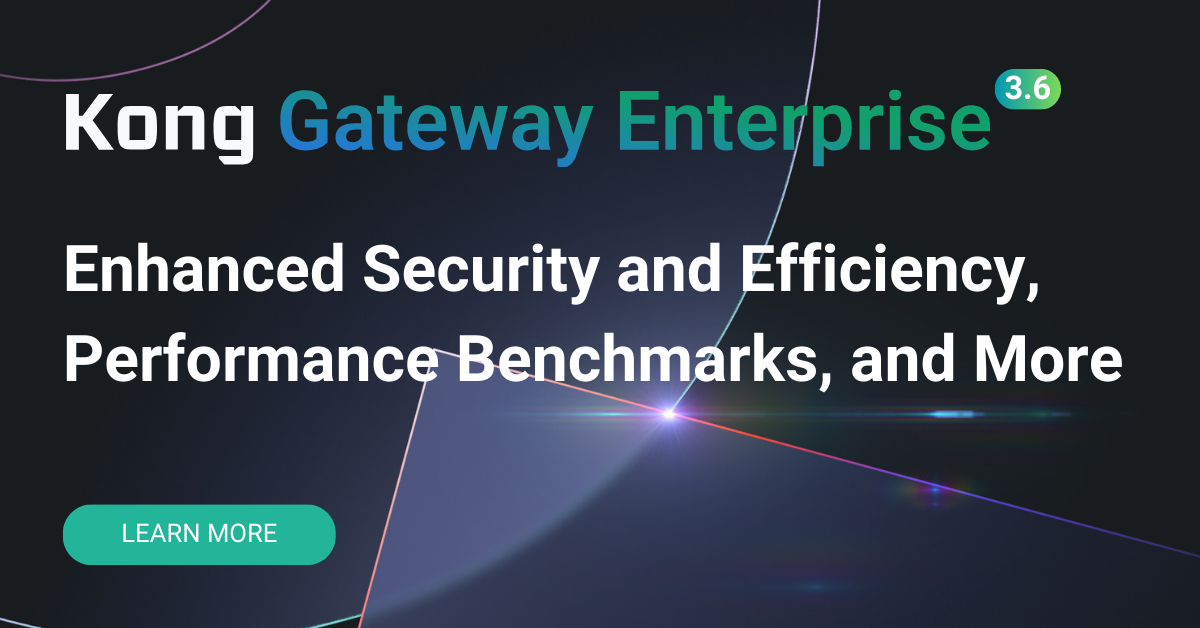 Leap Forward with Kong Gateway Enterprise 3.6 | Kong Inc.