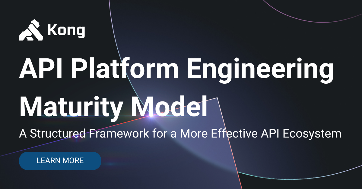 Maturity Model Framework for API Platform Engineering | Kong Inc.