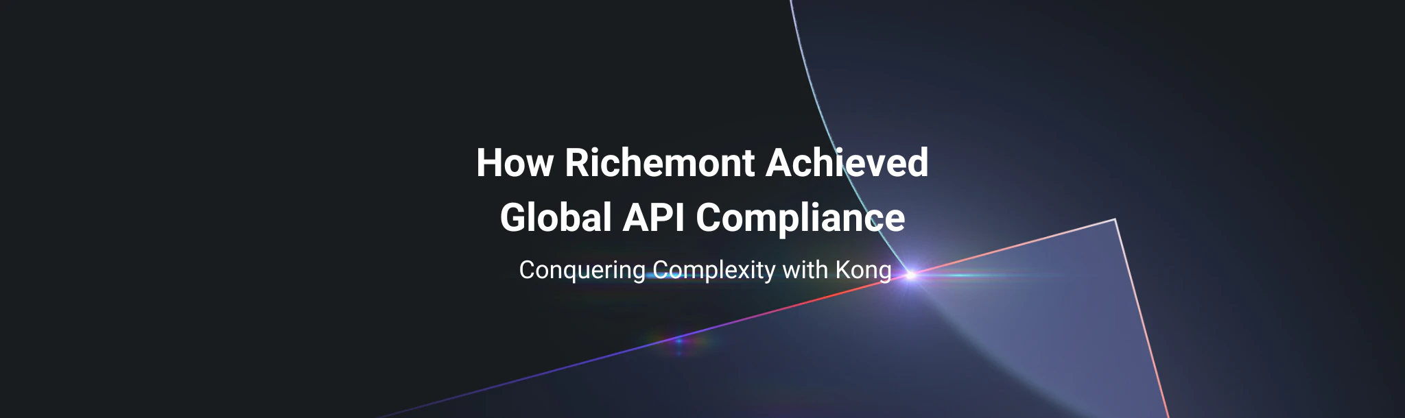Achieving Global API Compliance and Conquering Complexity at Richemont ...
