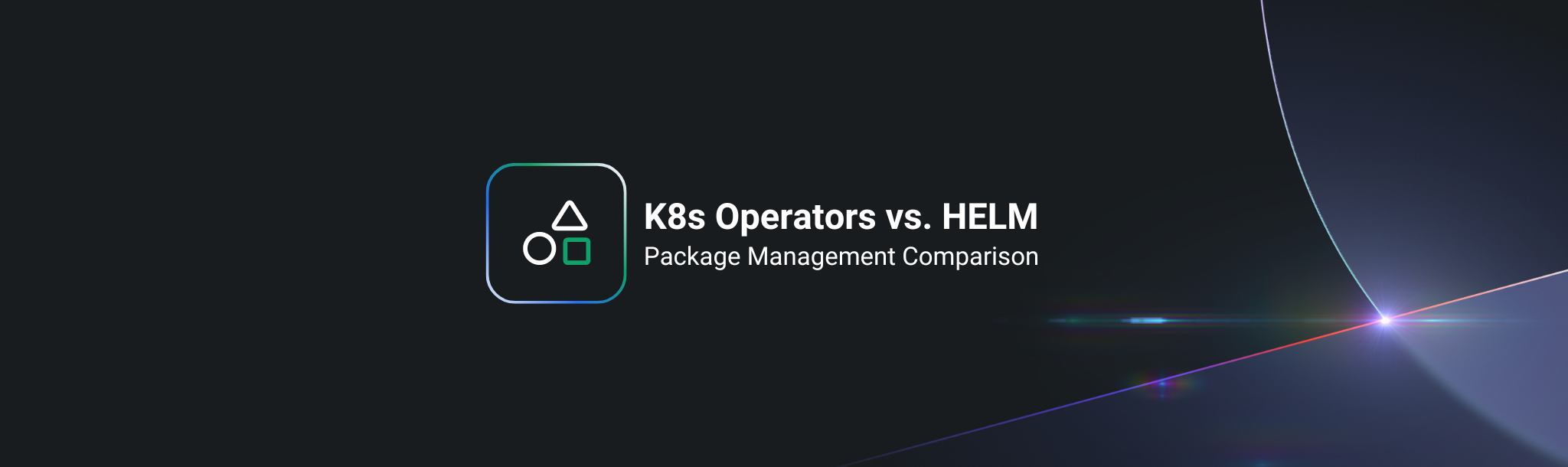 Kubernetes Operators vs HELM: Package Management Comparison | Kong Inc.
