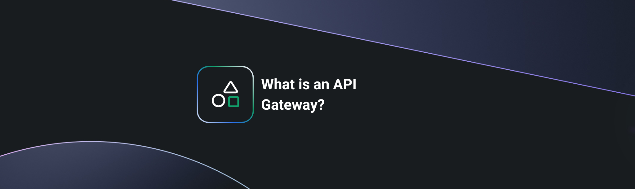 What is an API Gateway? Core Fundamentals and Use Cases | Kong Inc.