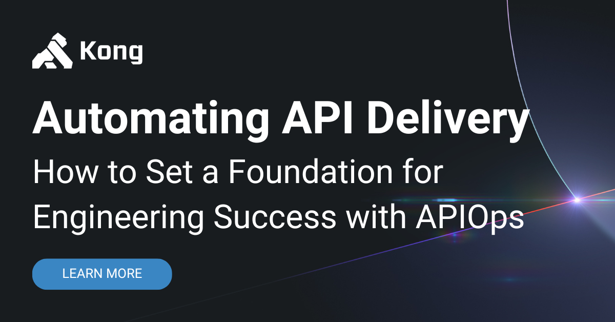 Automating Api Delivery With Apiops And Kong Kong Inc