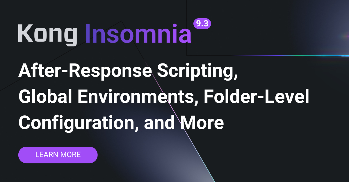 Introducing Insomnia 9.3 GA with After-Response Scripting, Global Environments, Folder-Level ...