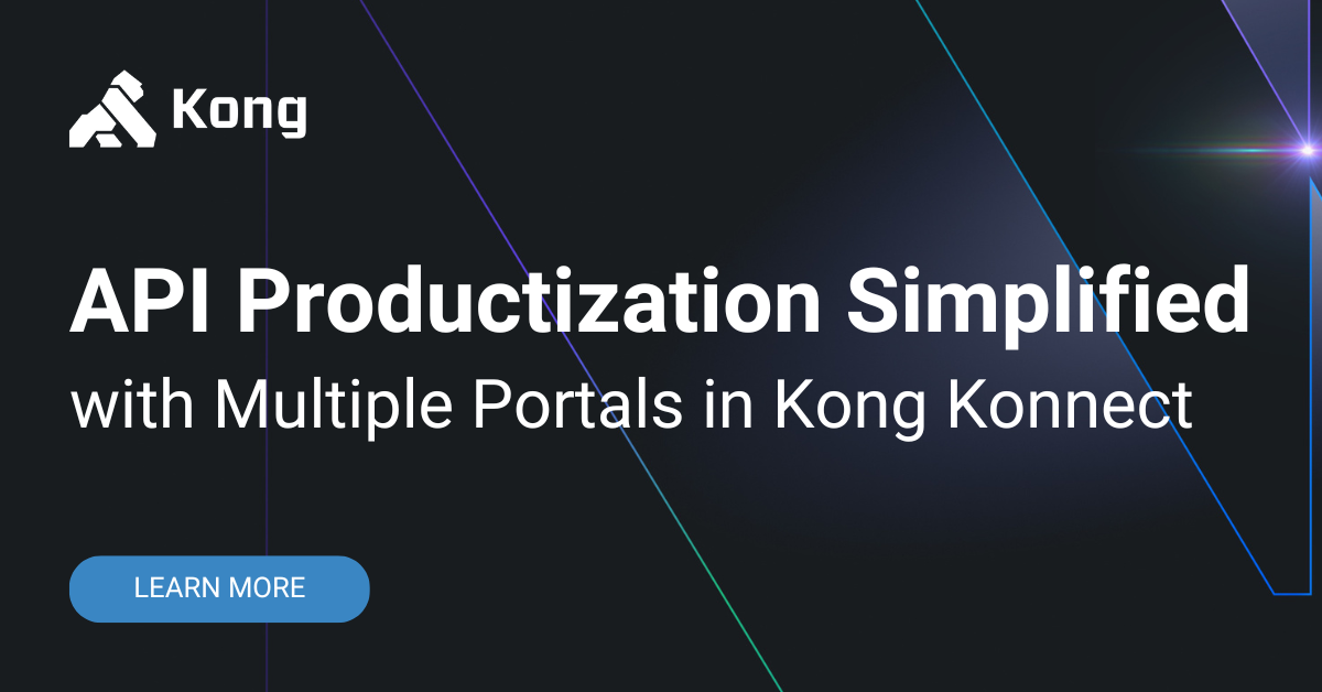 API Productization Simplified with Multiple Portals in Kong Konnect | Kong Inc.