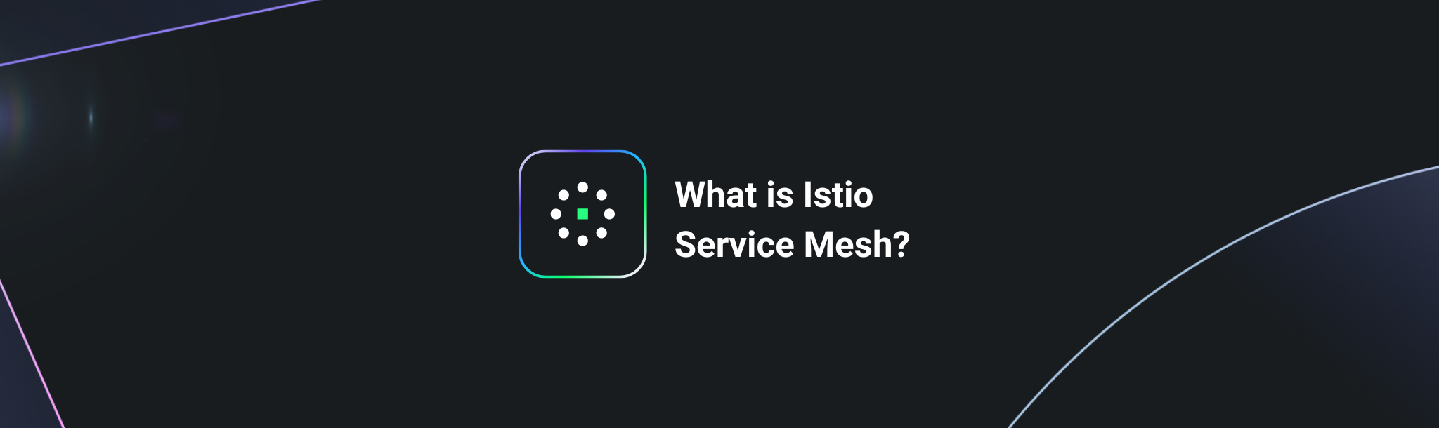 Beginner's Guide: What is Istio Service Mesh? | Kong Inc.