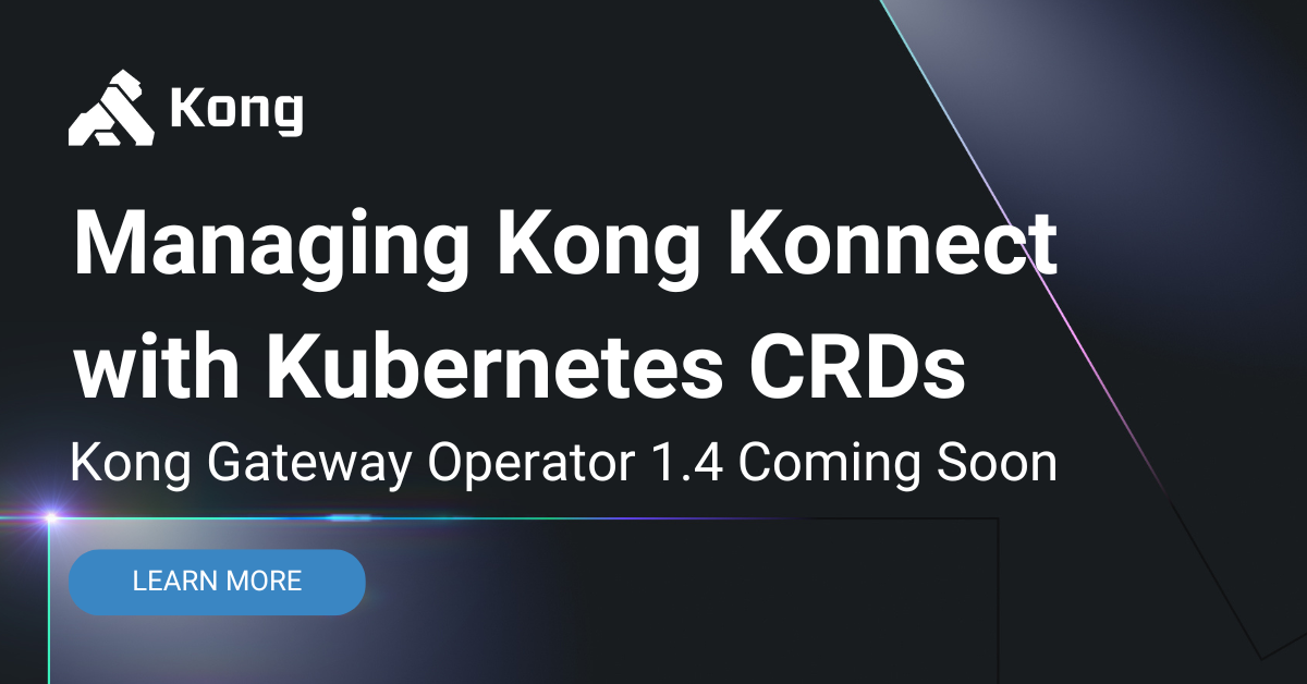 Managing Kong Konnect with Kubernetes CRDs | Kong Inc.