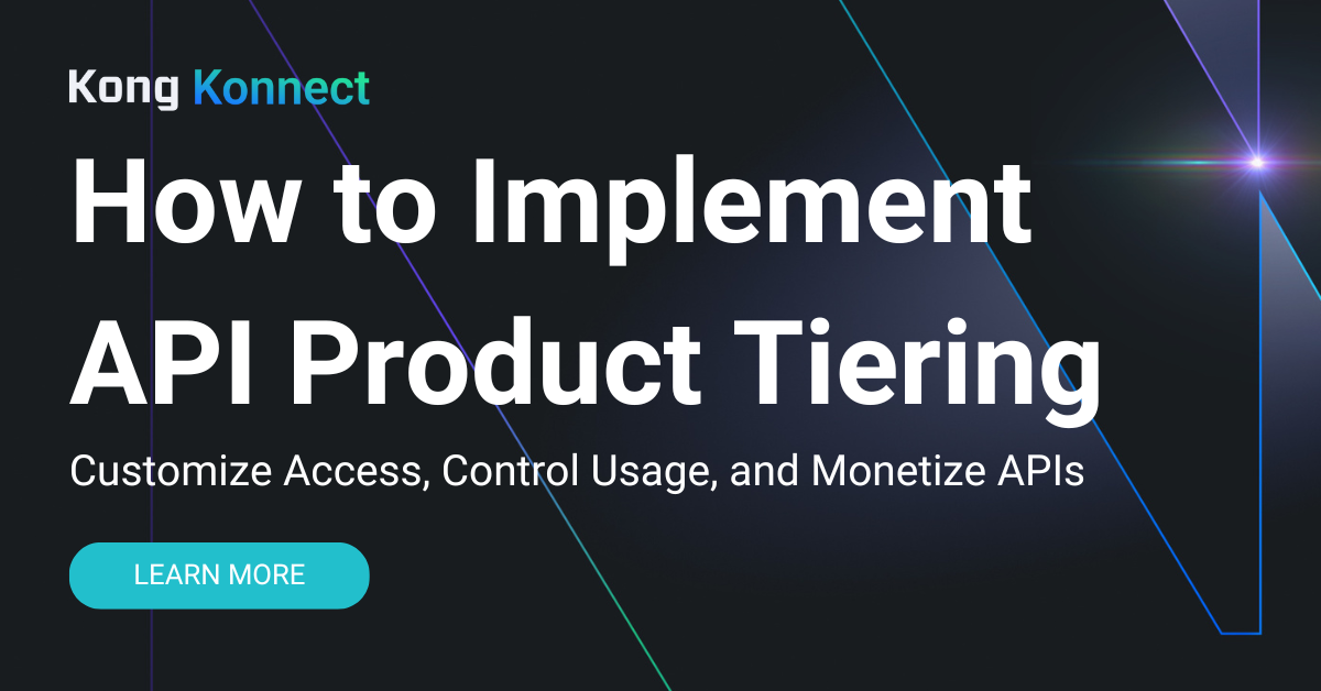 How to Implement API Product Tiering with Kong Konnect | Kong Inc.