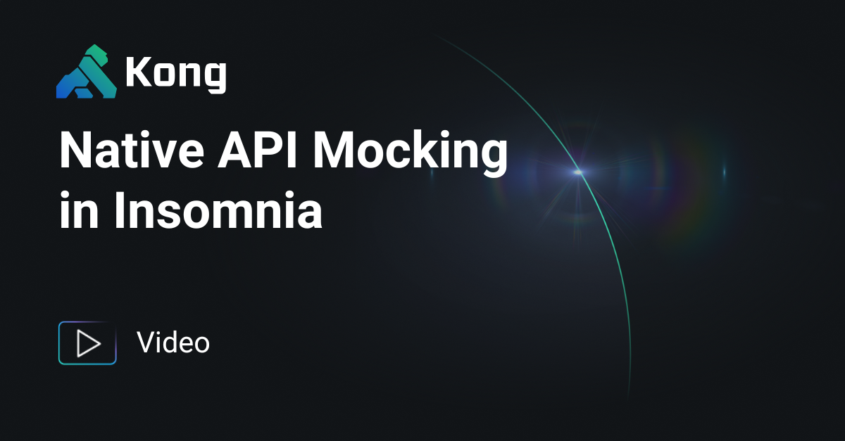 Native API Mocking in Insomnia | Kong Inc.