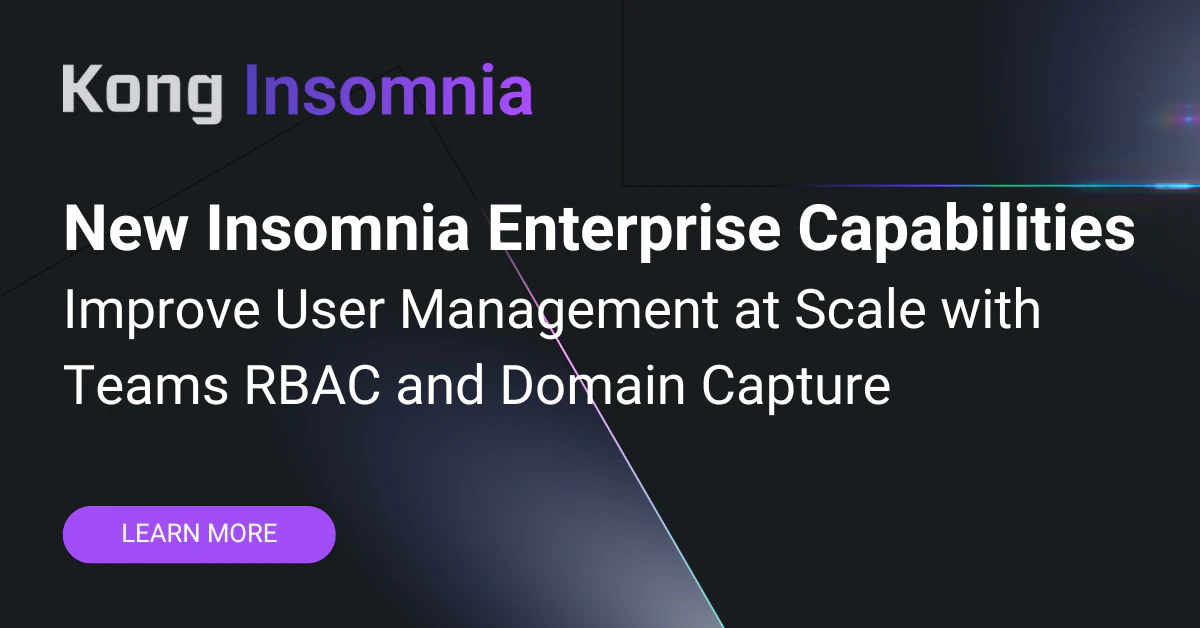 Announcing Insomnia’s New Teams RBAC and Domain Capture | Kong Inc.