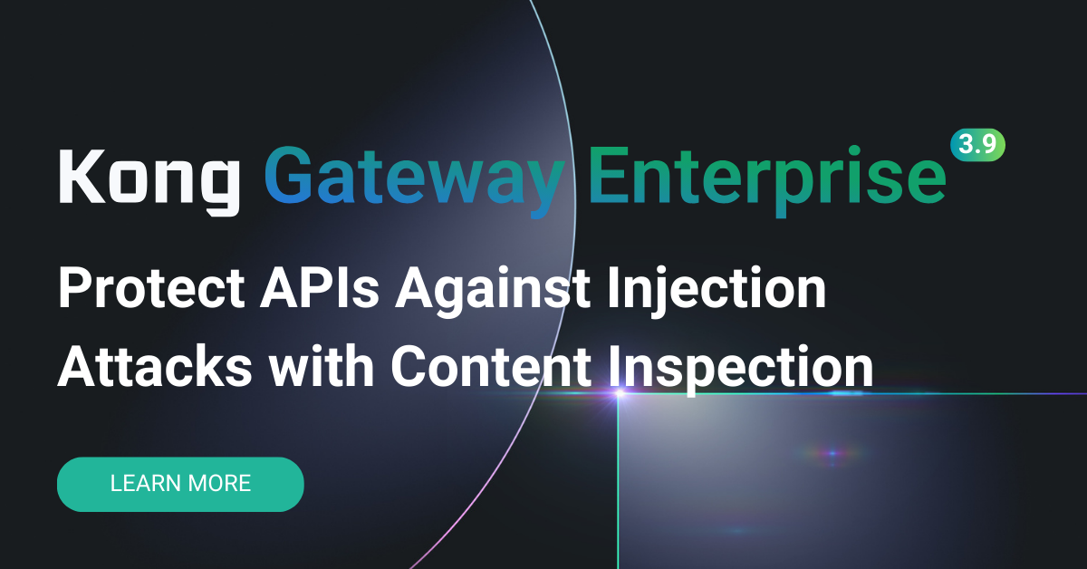 Protect APIs Against Injection Attacks with Content Inspection | Kong Inc.