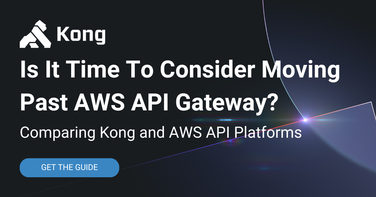 Kong vs. AWS: An In-Depth API Gateway Comparison Guide | Kong Inc.
