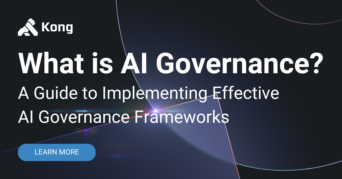 AI Governance Guide: Implementing Ethical AI Systems | Kong Inc.