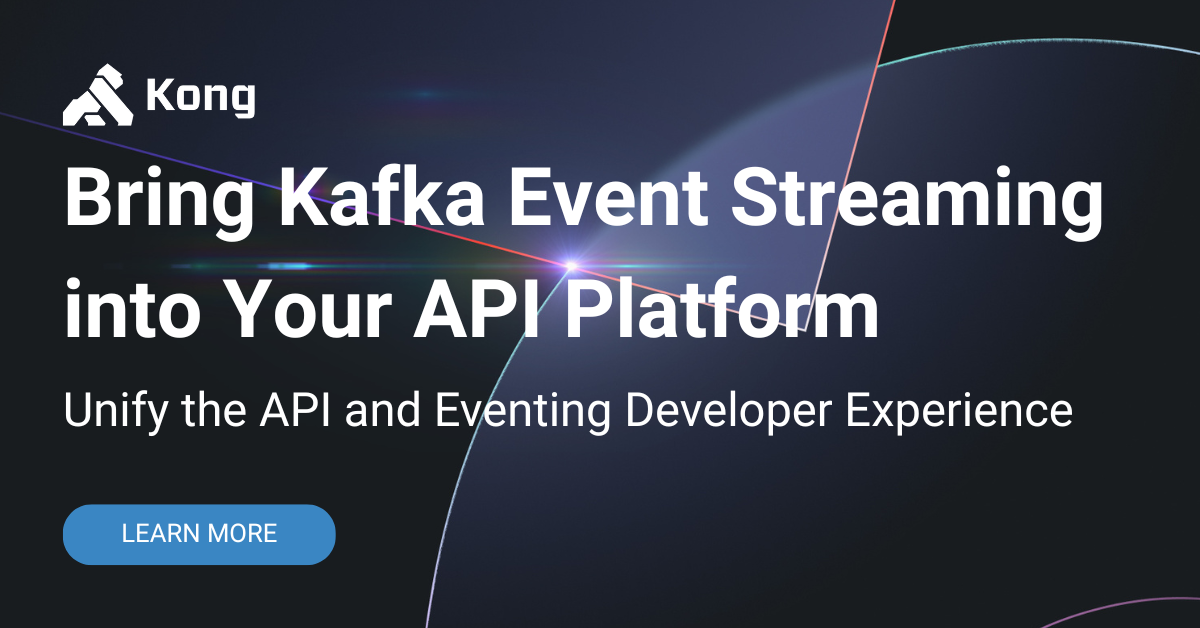 It’s Time to Bring Kafka Event Streaming into Your API Platform | Kong Inc.