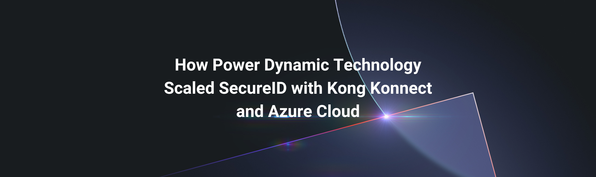 Power Dynamic Technology Scaled with Kong Konnect & Azure | Kong Inc.