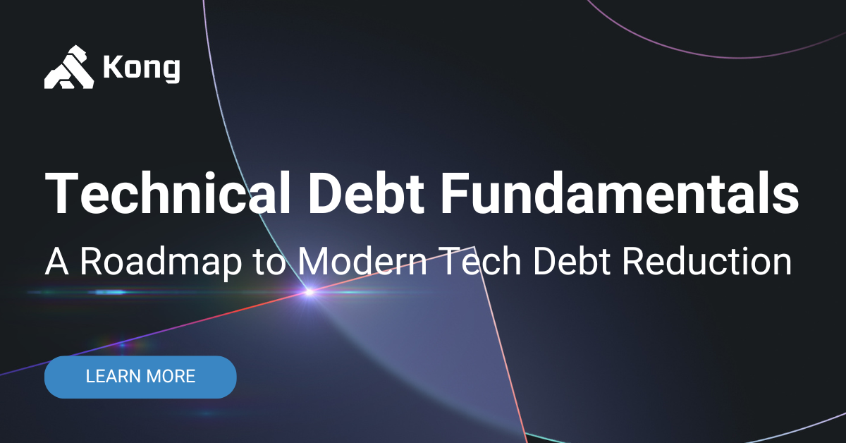 The Roadmap for Reducing Technical Debt in 2025 | Kong Inc.