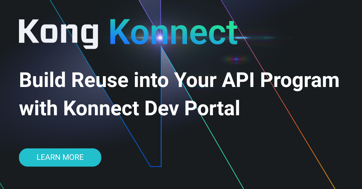 Build Reuse into Your API Program with Konnect Dev Portal | Kong Inc.