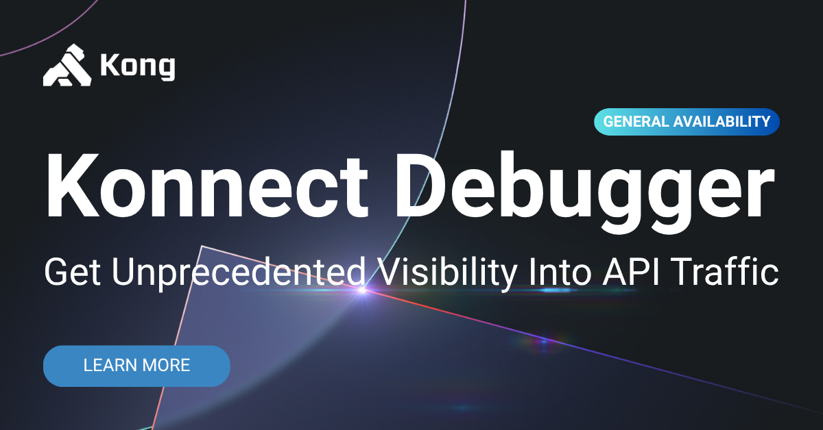 Introducing Konnect Debugger (GA): Get Unprecedented Visibility Into ...